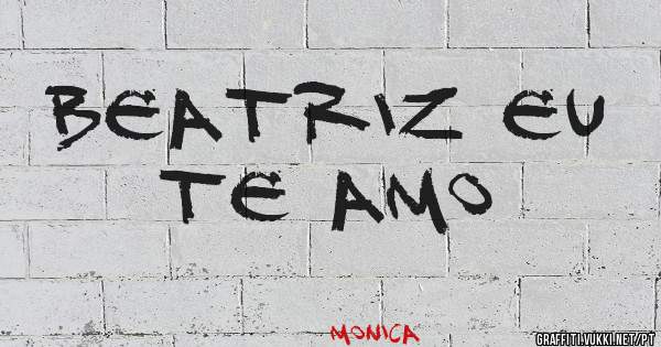 Beatriz eu te amo